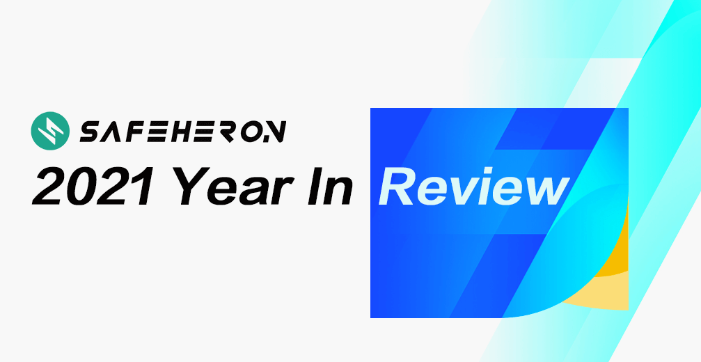 2021 Year In Review, Head To A Promising 2022 - Safeheron
